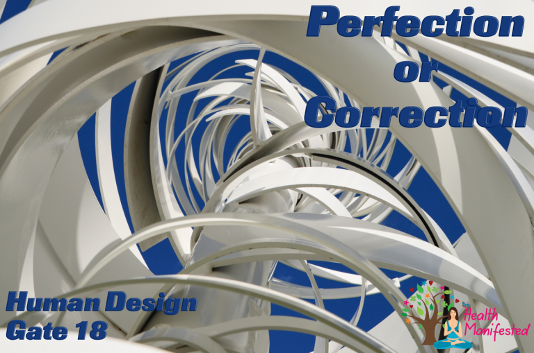 Human Design Gate 18 - Health Manifested