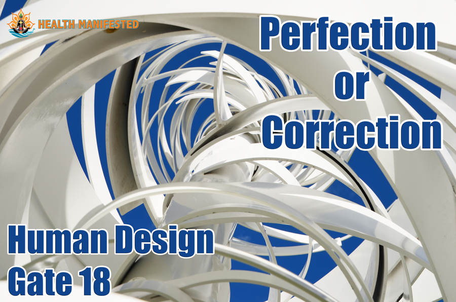 Human Design Gate 18 - Health Manifested