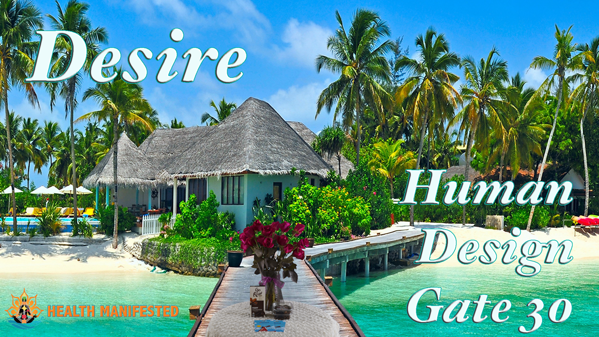 Human Design Gate 30 - Health Manifested