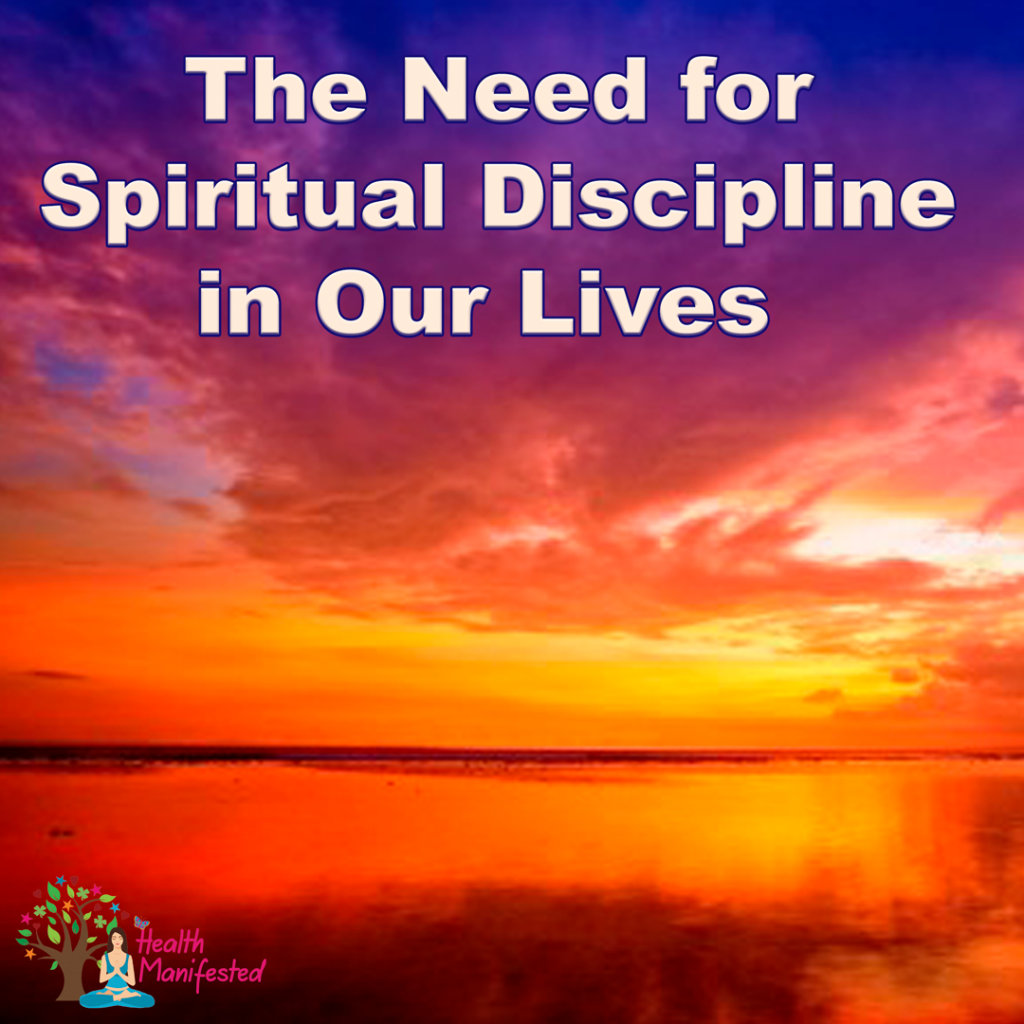 Spiritual Discipline in Our Lives - Health Manifested
